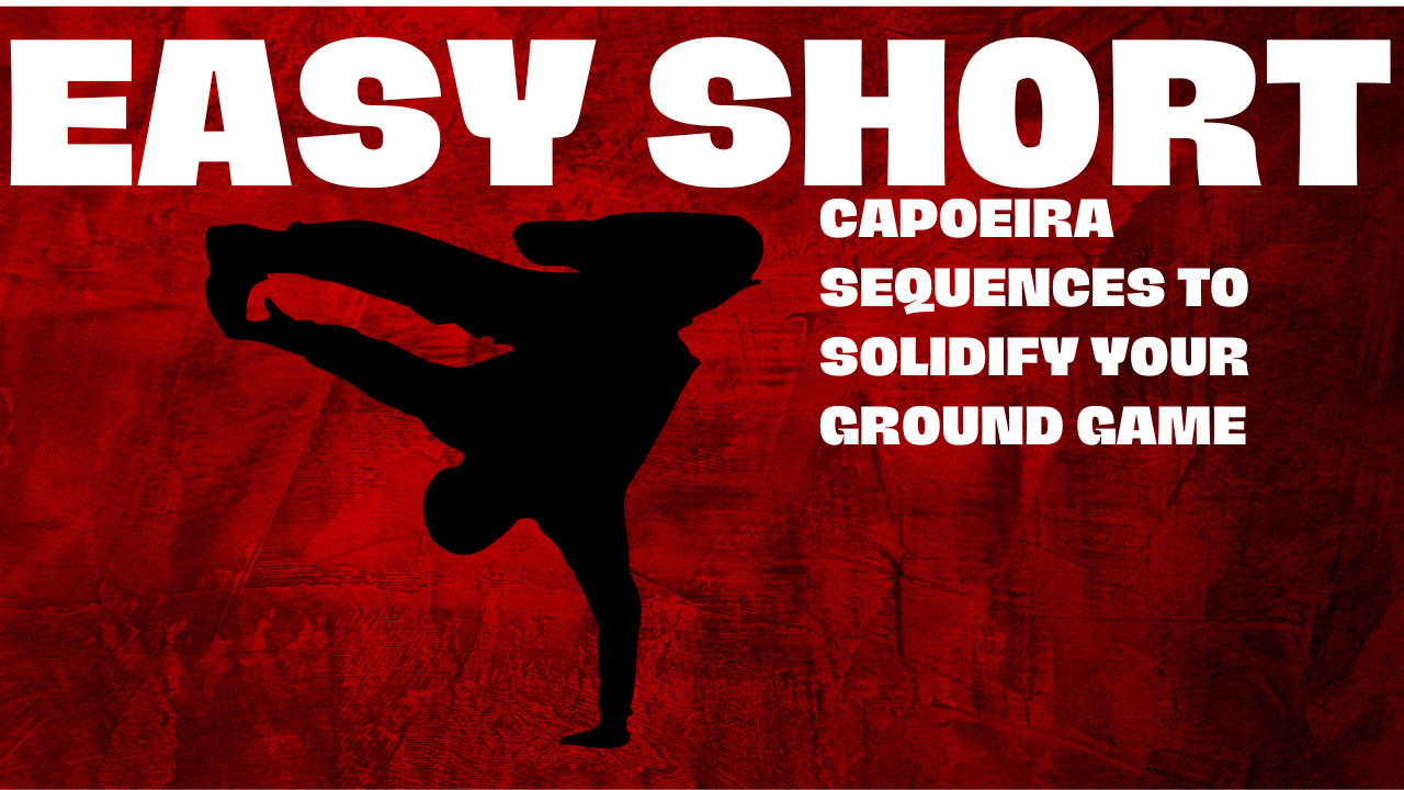 Tighten Up Your Game With These Capoeira Ground Training Sequences ...